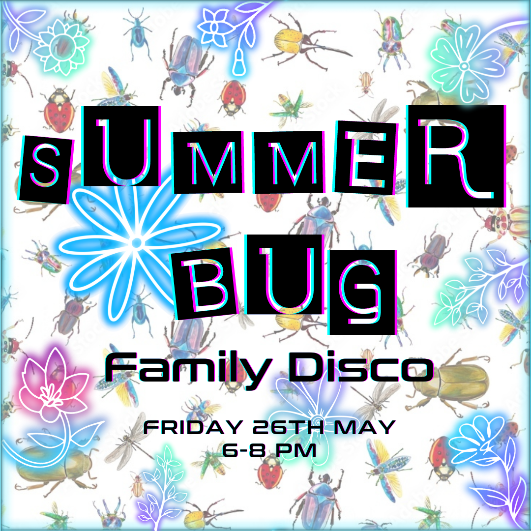 Summer Bug Family Disco | The George Alcock Centre Peterborough